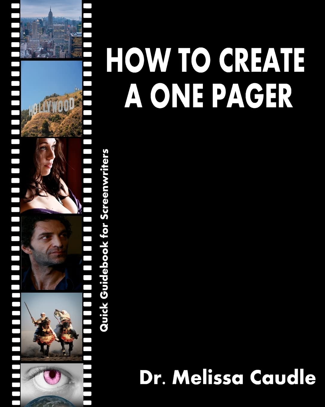 How to Create a One Pager: Quick Guidebook for Screenwriters: Caudle ...