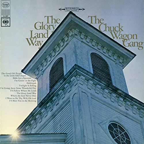 Amazon.com: The Glory Land Way : The Chuck Wagon Gang: Digital Music