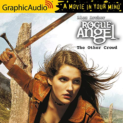 The Other Crowd [Dramatized Adaptation]: Rogue Angel, Book 30 (Audio Download): Alex Archer ...