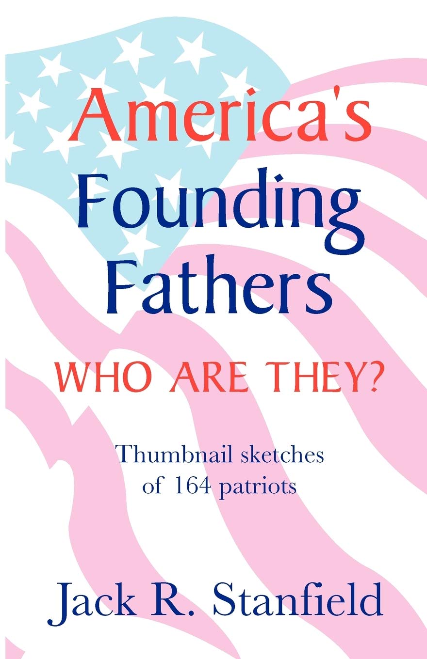 America's Founding Fathers: Who Are They? Thumbnail Sketches of 164 ...