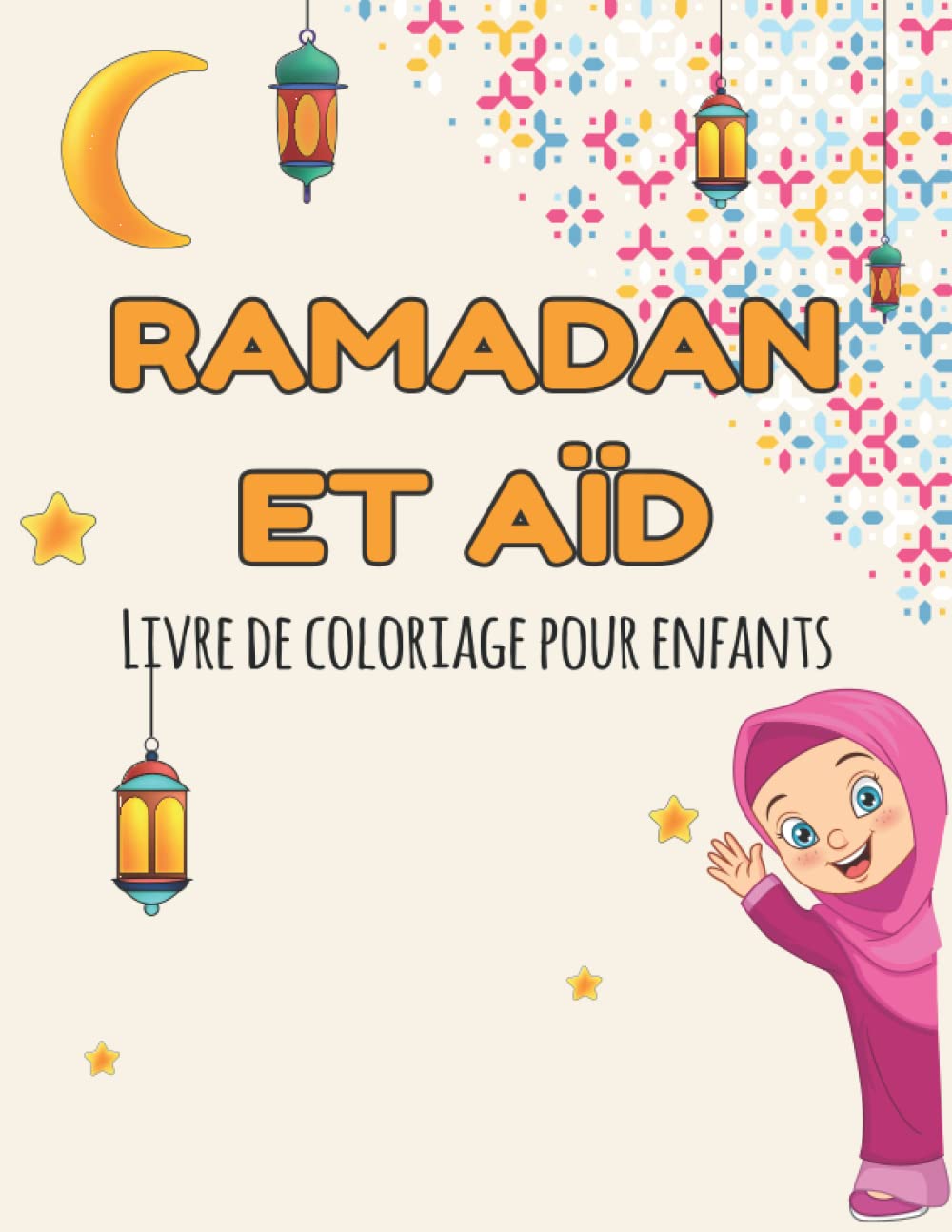 Buy Ramadan et Aïd Livre de coloriage pour enfants: Un cahier de ...
