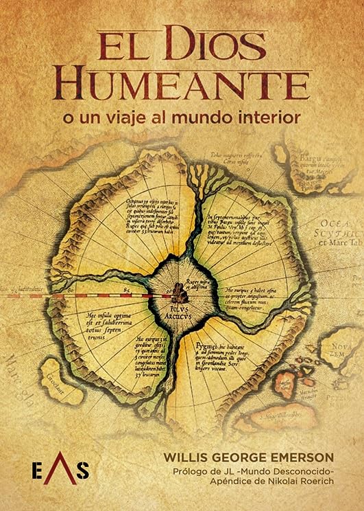 EL DIOS HUMEANTE: O UN VIAJE AL MUNDO INTERIOR: EMERSON, WILLIS GEORGE ...