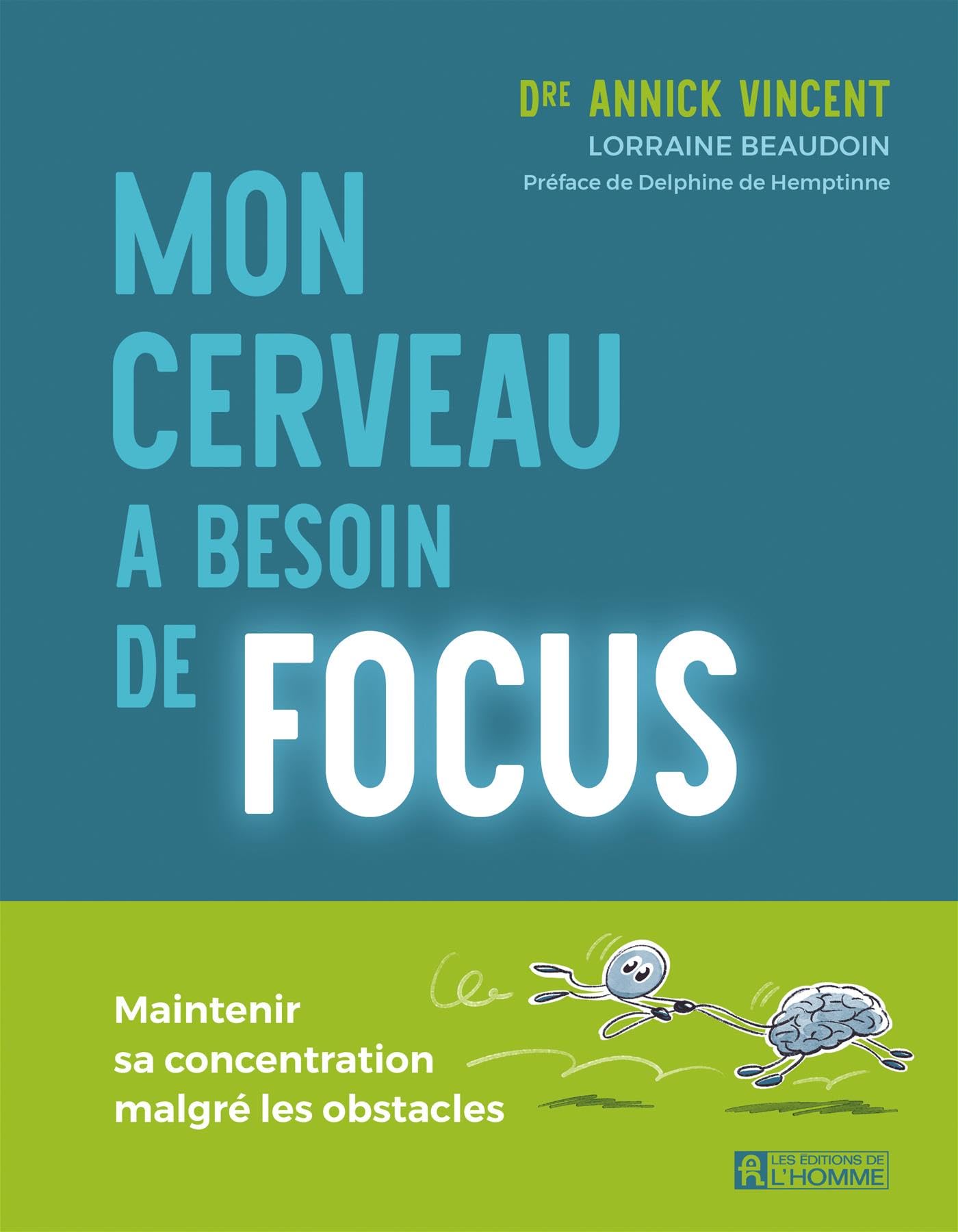 Mon cerveau a besoin de focus: Maintenir sa concentration malgré les ...