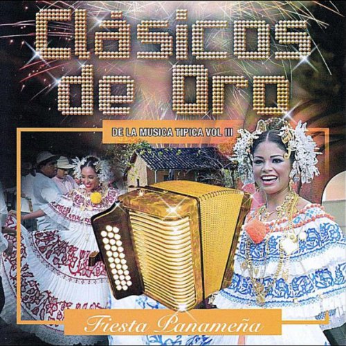 Clasicos de Oro De La Musica Tipica, Panama: 1970-1995, Vol. 3 von ...