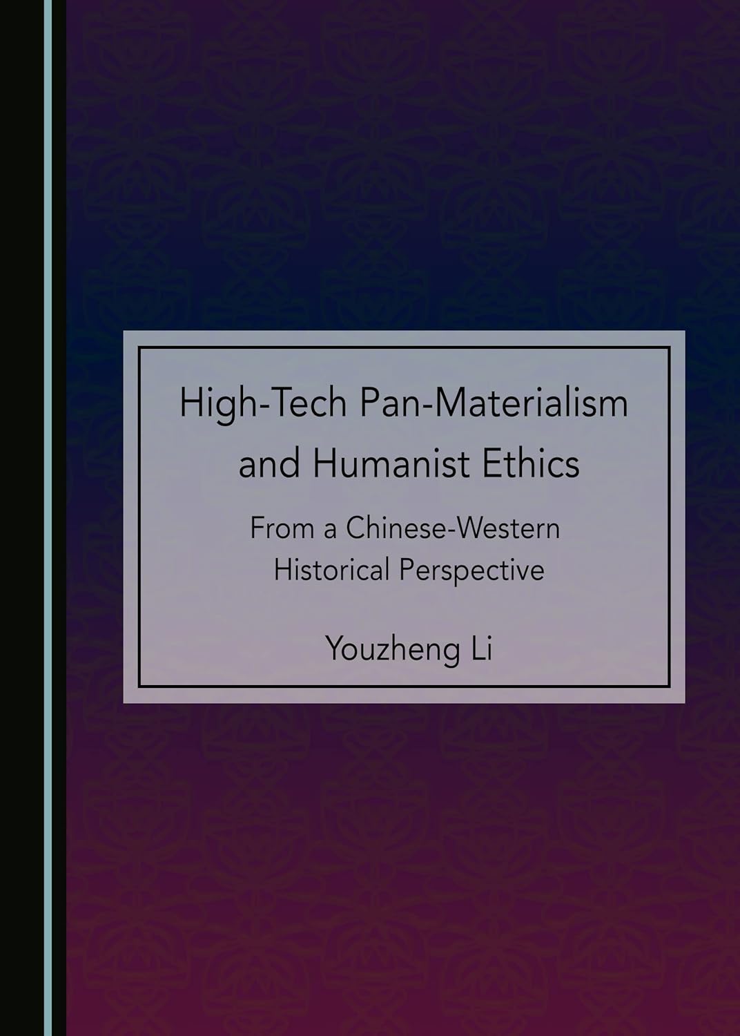 High-Tech Pan-Materialism and Humanist Ethics: From a Chinese-Western ...