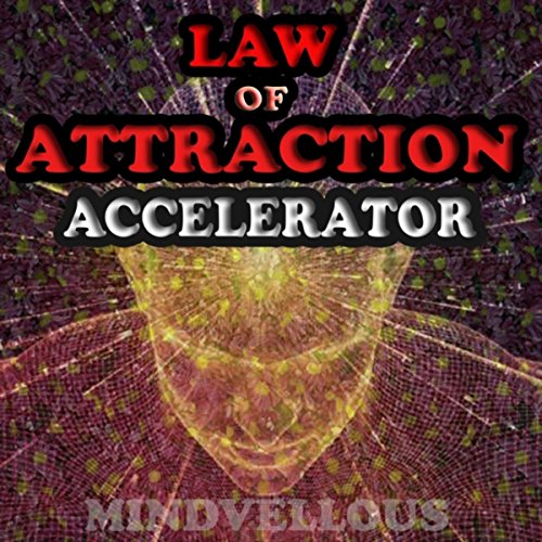 Amazon.com: Law of Attraction Accelerator : Mindvellous: Digital Music
