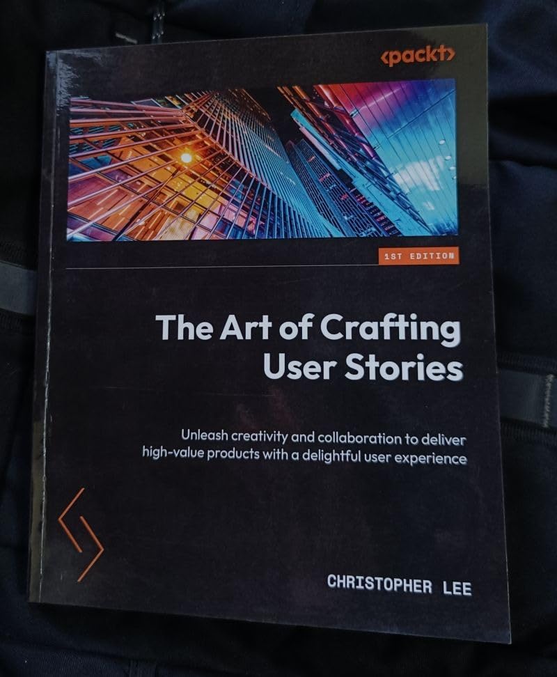 Buy The Art of Crafting User Stories: Unleash creativity and ...