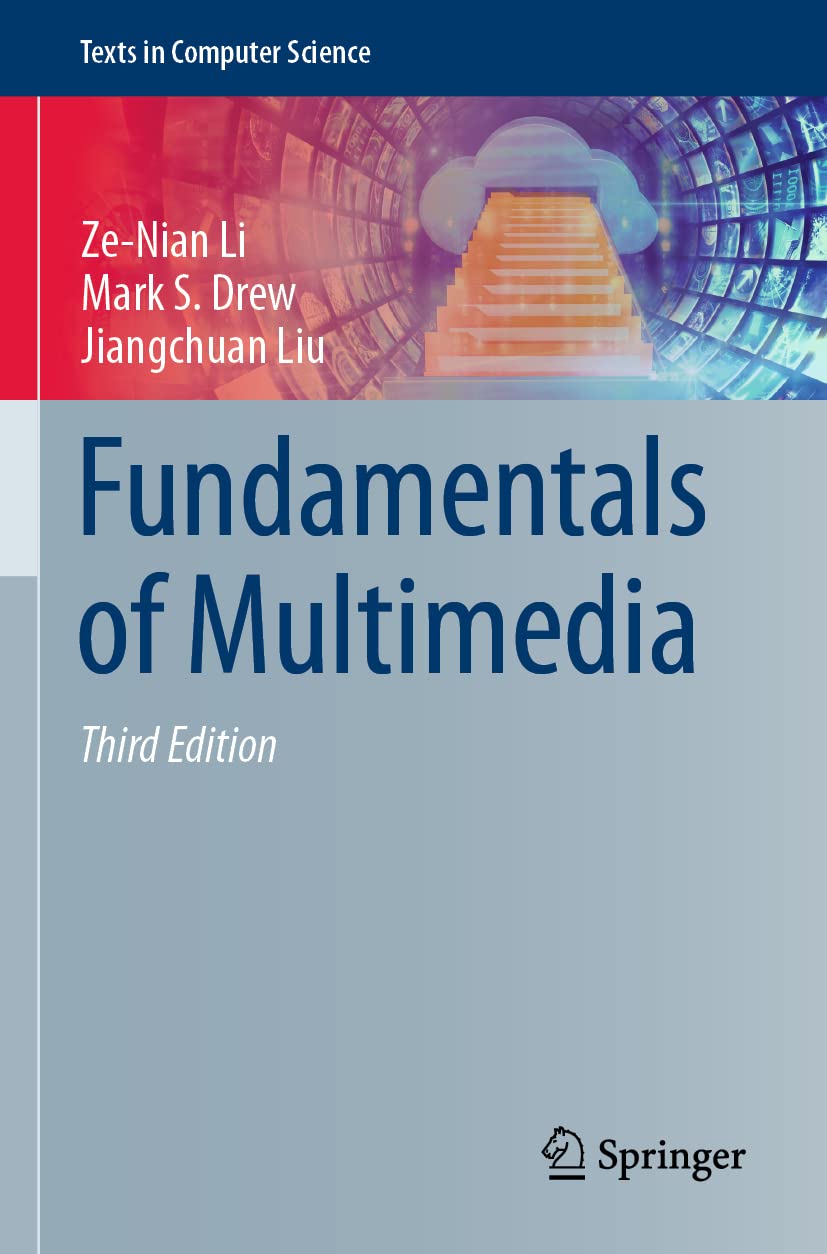 Fundamentals of Multimedia (Texts in Computer Science): Li, Ze-Nian ...