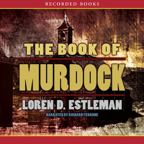 Book of Murdock (Audio Download): Loren Estleman, Richard Ferrone ...