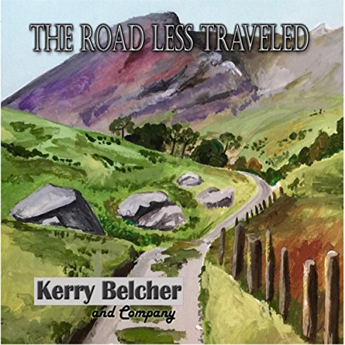 Amazon.com: The Road Less Traveled : Kerry Belcher and Company: Digital ...