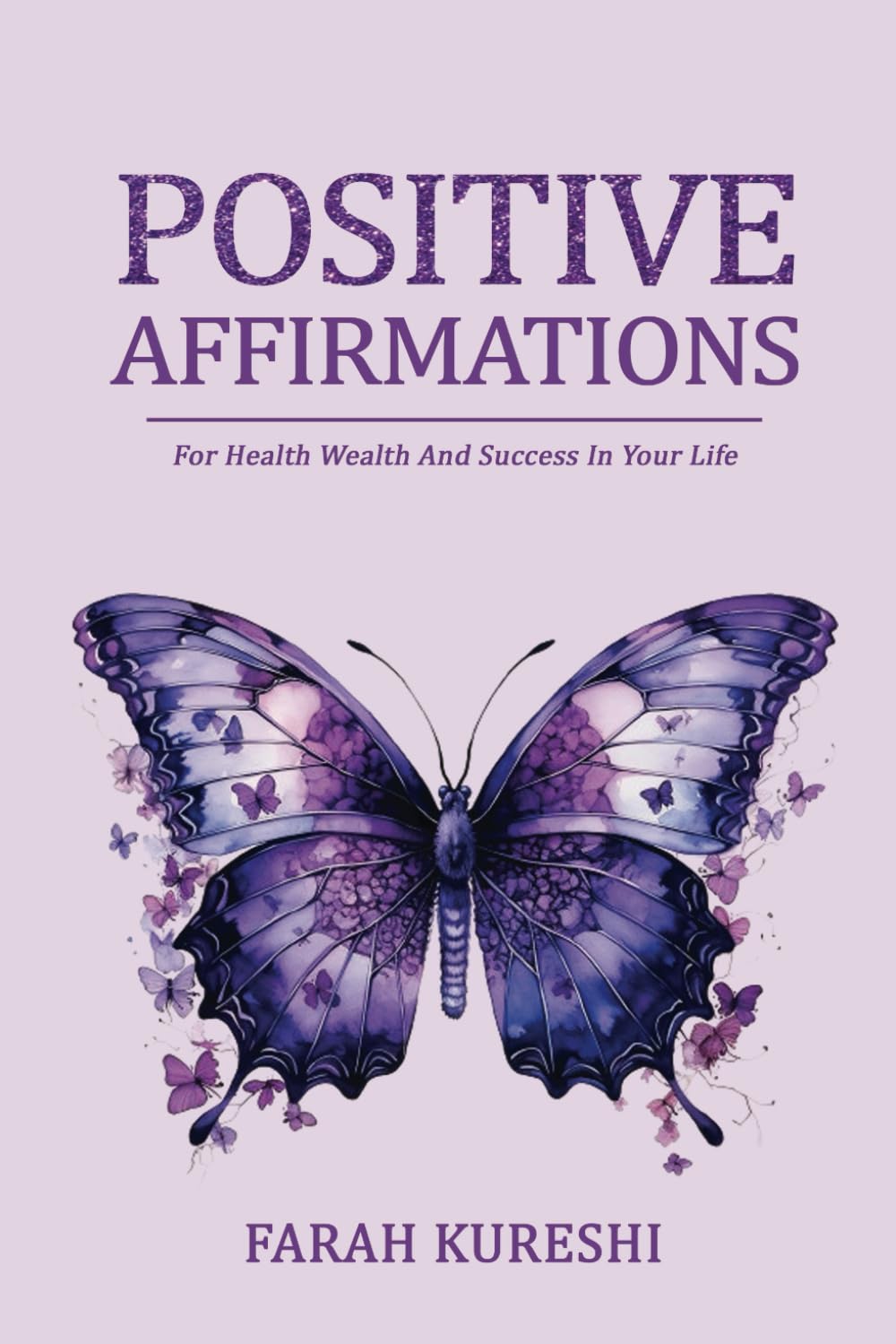 500 Positive Affirmations For Success and Power!: Kureshi, Farah ...