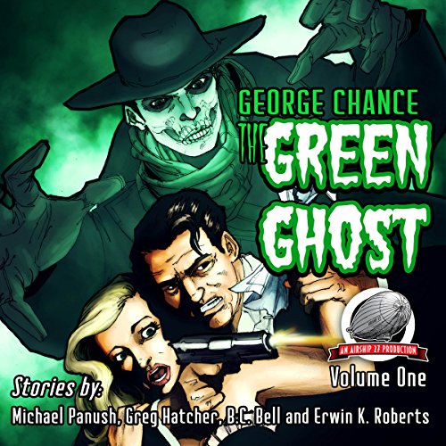 George Chance: The Green Ghost, Volume 1 (Audio Download): Michael ...
