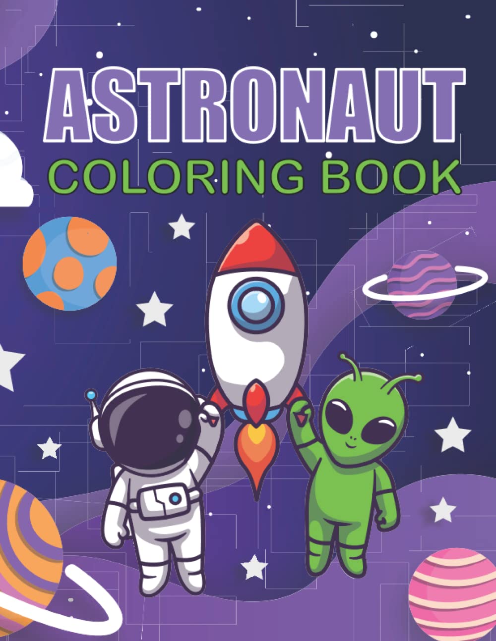 Astronaut Alien Space Coloring Book For Kids and Toddlers: 50 Easy and ...
