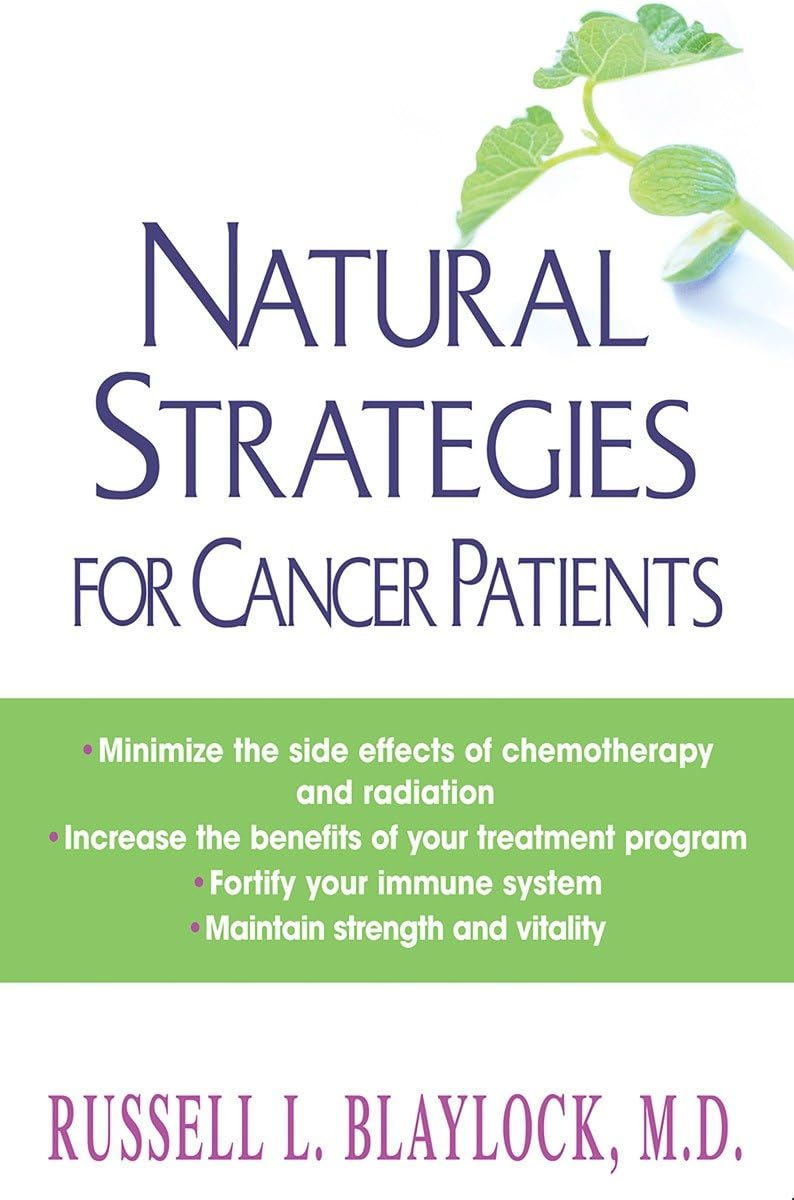 Natural Strategies For Cancer Patients: Blaylock M.D., Russell ...