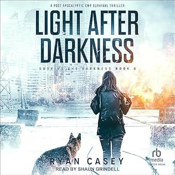 Light After Darkness: A Post Apocalyptic EMP Survival Thriller (The Survive the Darkness Series ...