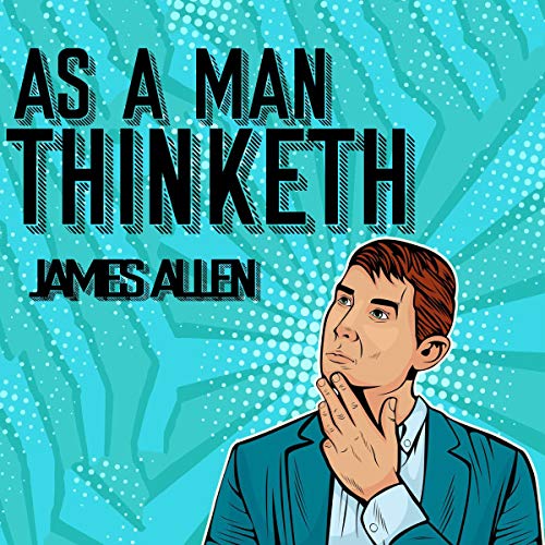 Amazon.com: As a Man Thinketh (Audible Audio Edition): James Allen ...