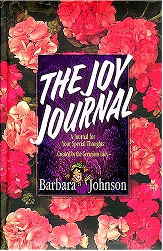 The Joy Journal: Johnson, Barbara: 9780849952722: Amazon.com: Books