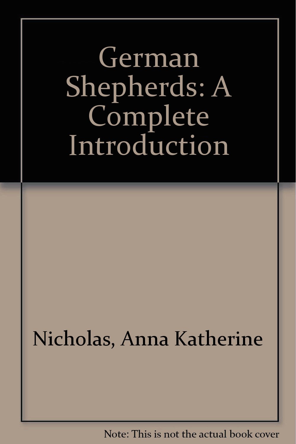 German Shepherds: A Complete Introduction: Nicholas, Anna Katherine ...
