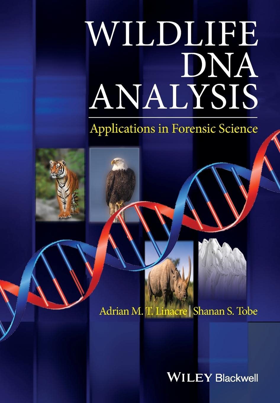 Wildlife DNA Analysis: Applications in Forensic Science: 9780470665961 ...