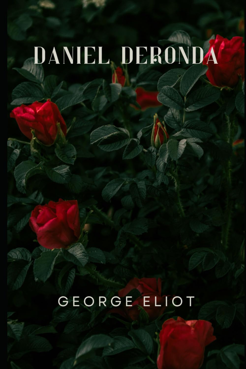 Daniel Deronda: An Original and Unabridged Edition: Eliot, George ...