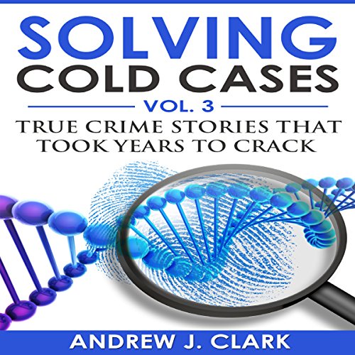 Amazon.com: Solving Cold Cases Vol. 3: True Crime Stories That Took ...