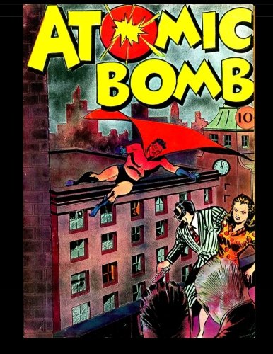 Atomic Bomb #1: Golden Age Superhero Adventure Comic: Therrian, Kari A ...