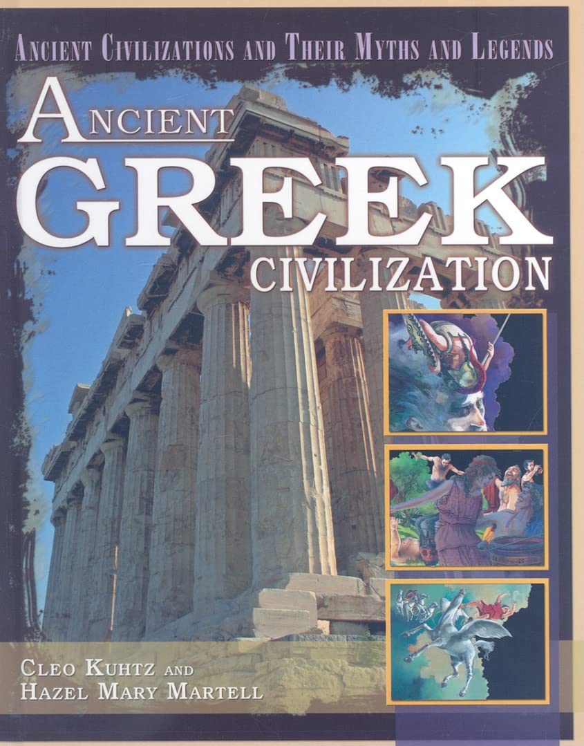 Ancient Greek Civilization (Ancient Civilizations and Their Myths and ...
