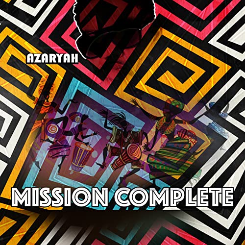 Play Mission Complete by Azaryah on Amazon Music