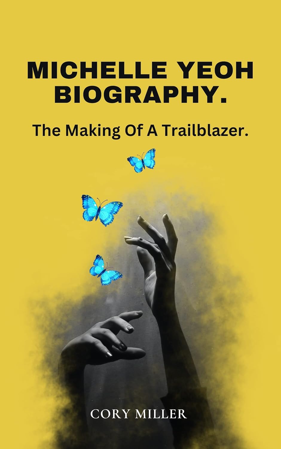 Amazon.com: Michelle Yeoh Biography: The Making Of A Trailblazer (The Cory Miller Biography and ...