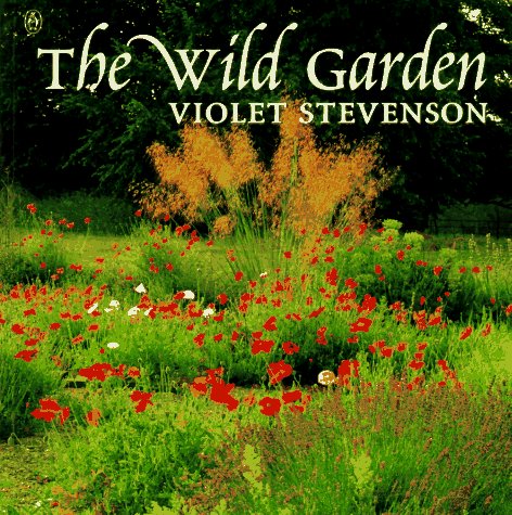 Wild Garden (Gardening Library): Stevenson, Violet: 9780140251531 ...