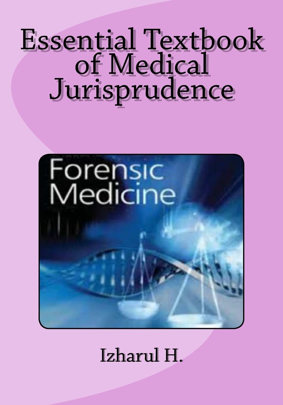 Essential Textbook of Medical Jurisprudence: Forensic Medicine ...