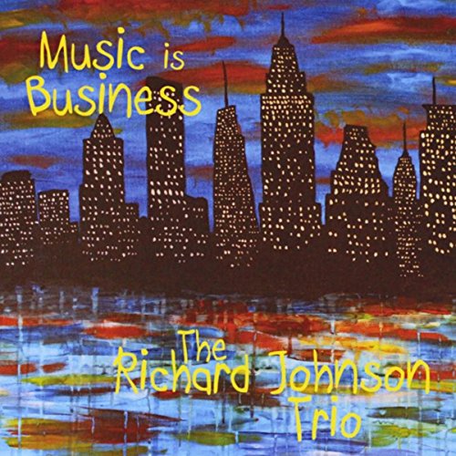 Amazon.com: Music Is Business : The Richard Johnson Trio: Digital Music