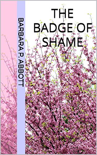 Amazon.com: The Badge of Shame eBook : Abbott, Barbara P.: Kindle Store