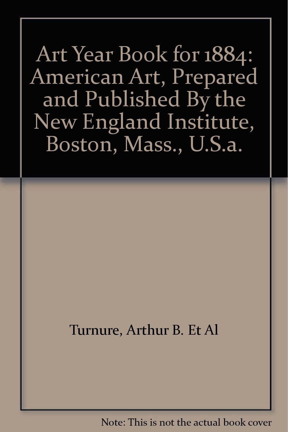 Art Year Book for 1884: American Art, Prepared and Published by The New ...