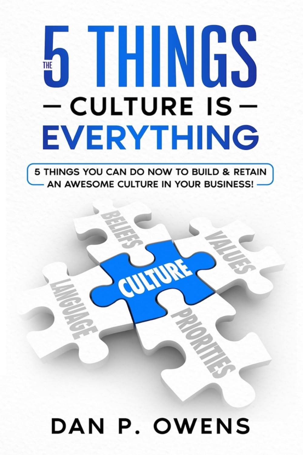 The 5 Things: Culture Is Everything: 5 Things You Can Do Now To Build ...