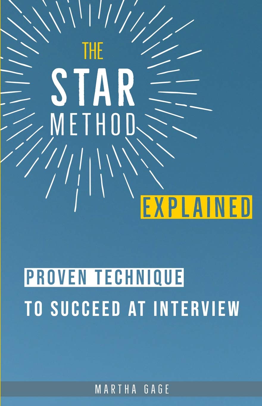 The STAR Method Explained: Proven Technique to Succeed at Interview ...