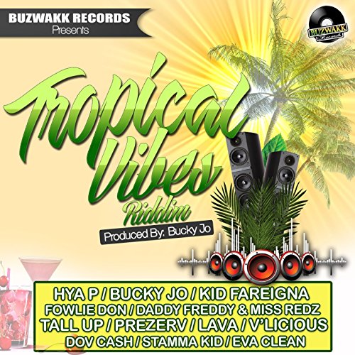 Amazon.com: Tropical Vibes Riddim : VARIOUS ARTISTS: Digital Music