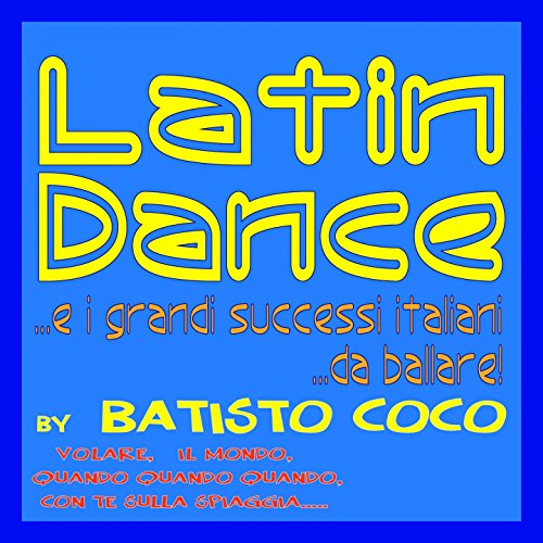 Écouter Latin dance (...e i grandi successi italiani...da ballare ...