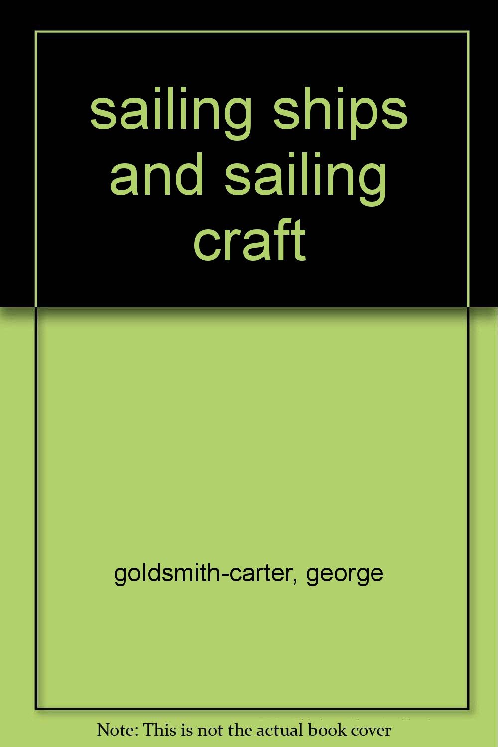 sailing ships and sailing craft: goldsmith-carter, george: Amazon.com ...
