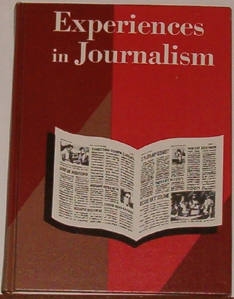 Experiences in journalism ;: A text for student writers and school ...