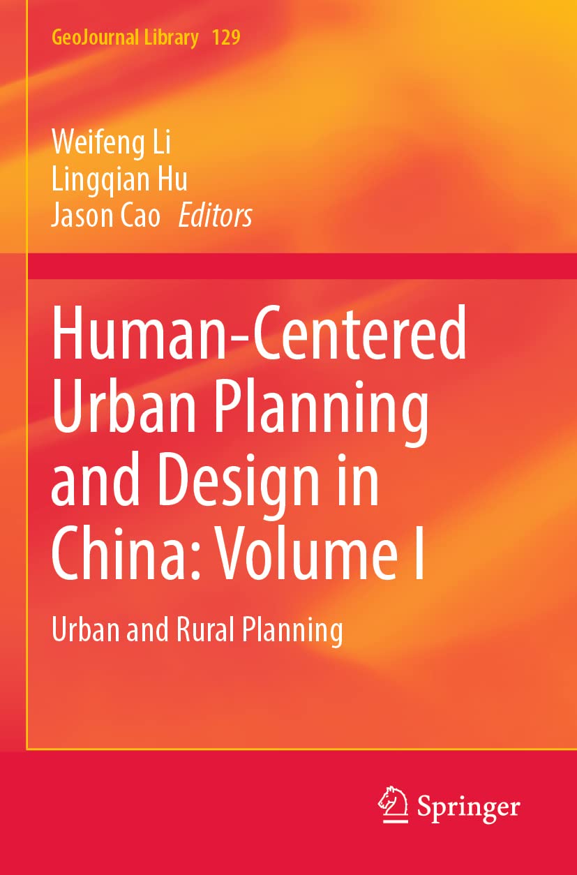 Buy Human-Centered Urban Planning and Design in China: Volume I: Urban ...