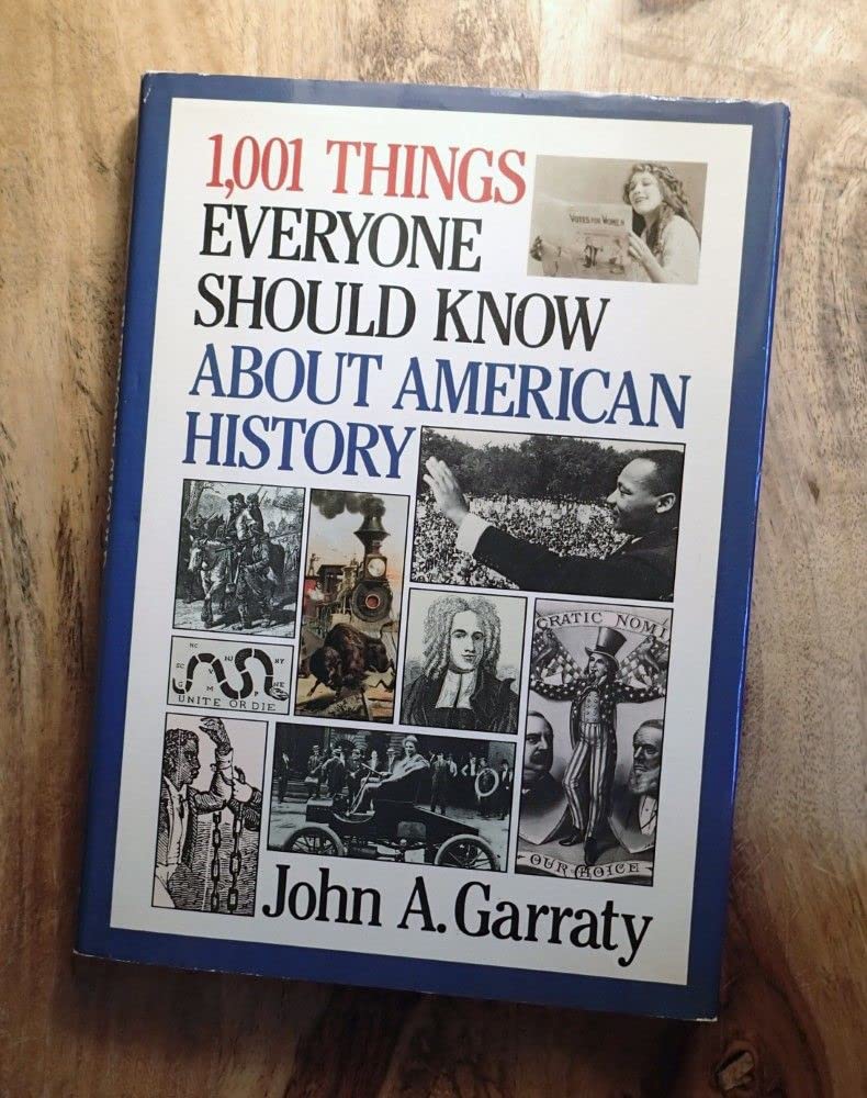 1001 Things Everyone Should Know About American History: Garraty, John ...