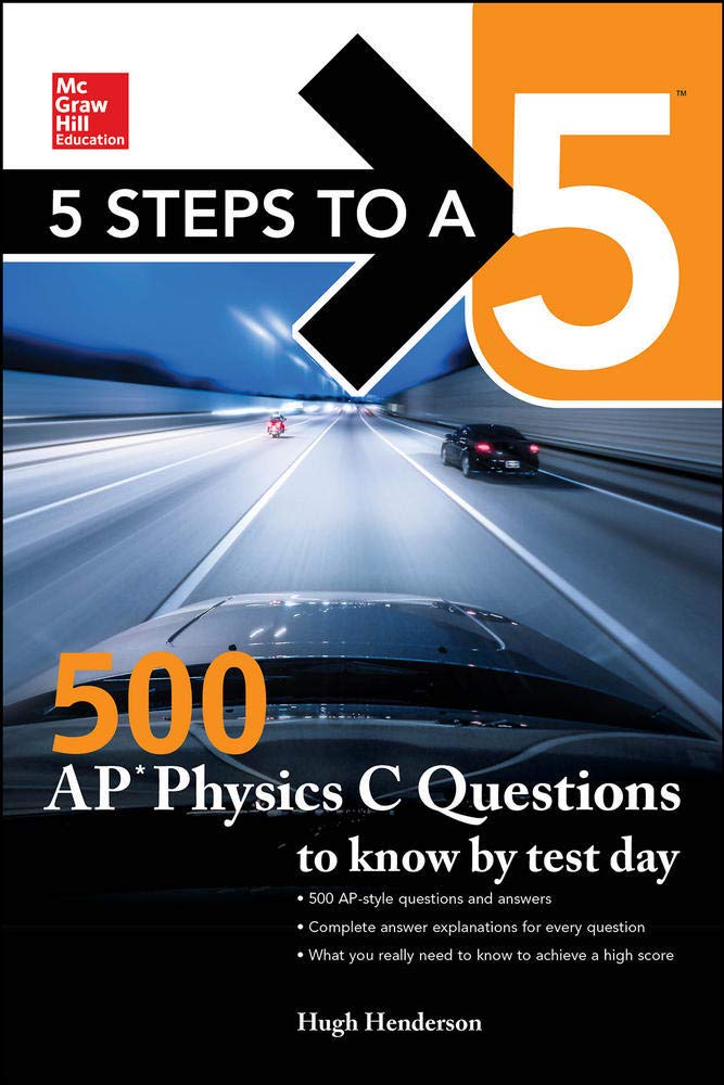 Amazon.com: 5 Steps to a 5: 500 AP Physics C Questions to Know by Test ...