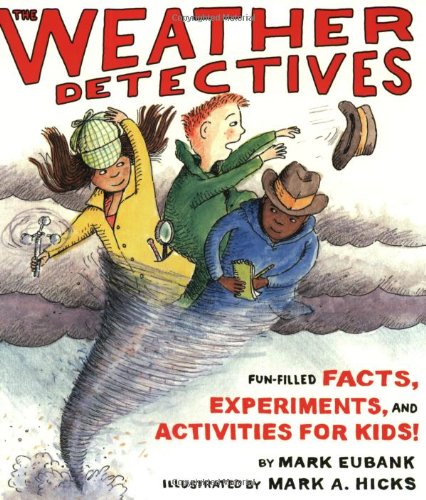 Weather Detectives, The: Fun-filled facts, experiments, and ...