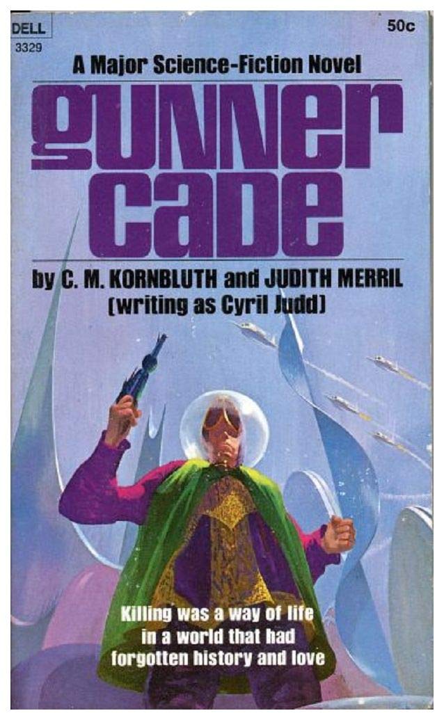 Gunner Cade: C. M. Kornbluth, Judith Merril, Cyril Judd, Paul Lehr ...