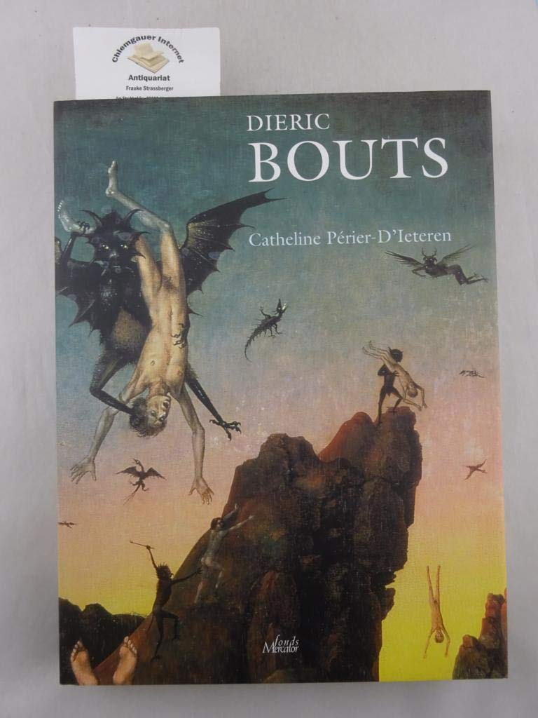 Dieric Bouts. The complete Works. Foreword by Paul Philippot. With the ...