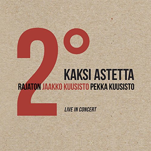 Play Kaksi Astetta (Live) by Rajaton, Jaakko Kuusisto & Pekka Kuusisto ...