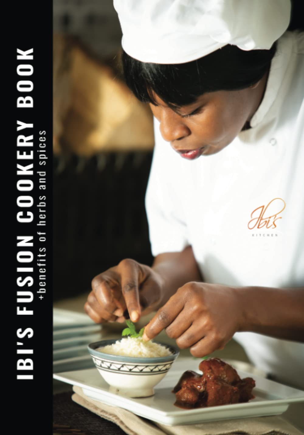 Buy Ibi's Fusion Cookery Book: +benefits of s and spices Online at ...