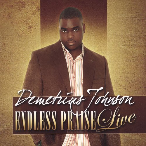 Amazon.com: Endless Praise Live : Demetrius Johnson: Digital Music