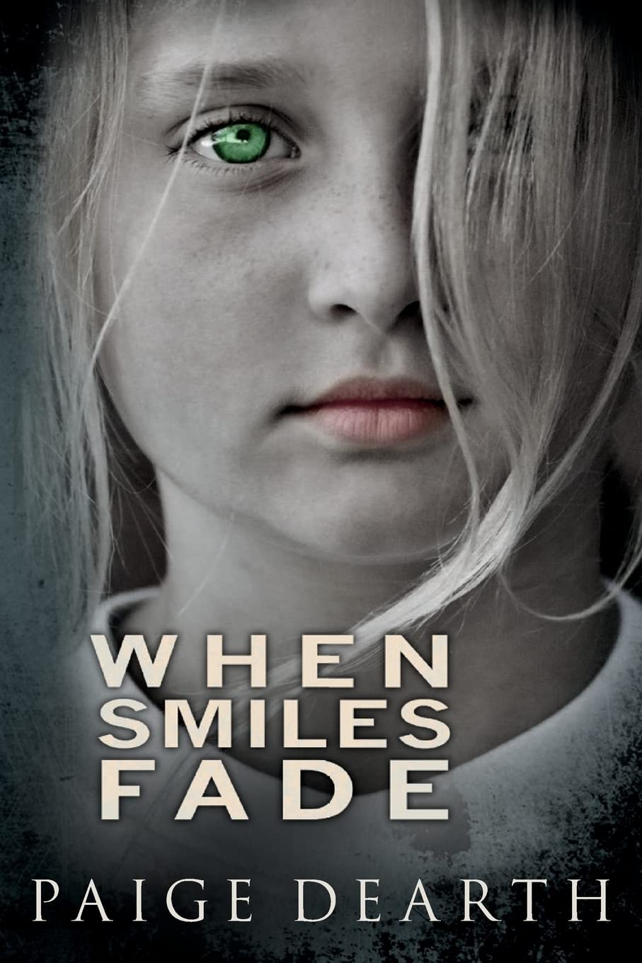 When Smiles Fade (Home Street Home Series): Dearth, Paige ...